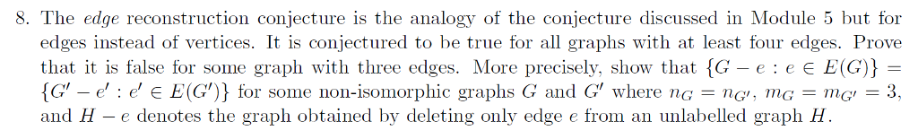 Solved 8. The edge reconstruction conjecture is the analogy | Chegg.com