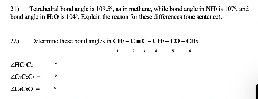 Solved 21) Tetrahedral bond angle is 109.5°, as in methane, | Chegg.com