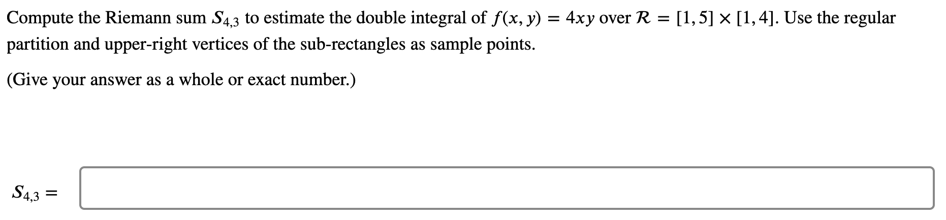 Solved Compute the Riemann sum S4,3 to estimate the double | Chegg.com