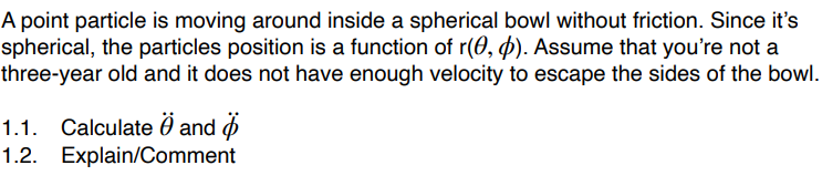 Solved A point particle is moving around inside a spherical | Chegg.com