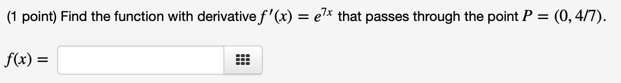 Solved 1 Point Find The Function With Derivative F′ X E7x