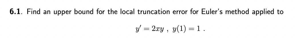 Solved 6 1 Find An Upper Bound For The Local Truncation