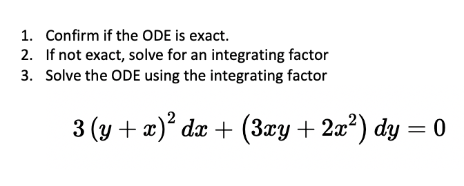 Solved 1. Confirm if the ODE is exact. 2. If not exact, | Chegg.com