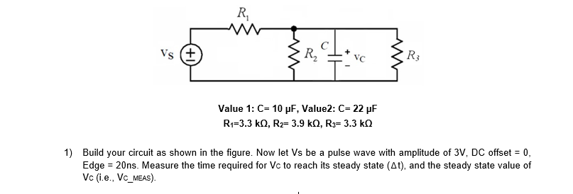Solved R₁ R₂ R3 Vs (+ VC Value 1: C= 10 μF, Value2: C= 22 µF | Chegg.com