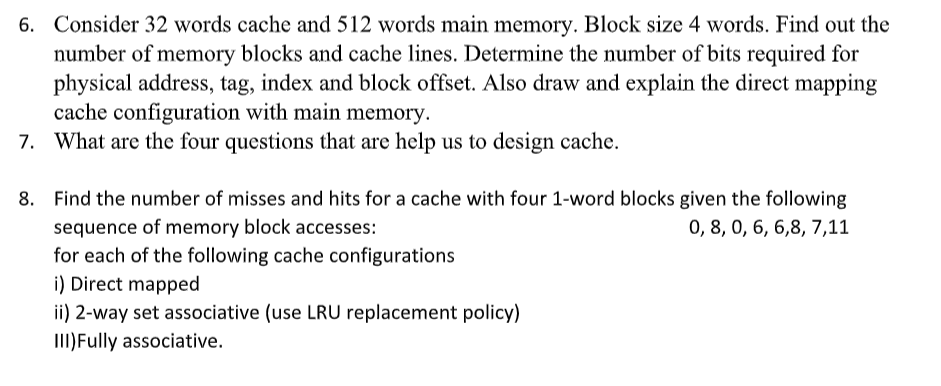Solved 6. Consider 32 words cache and 512 words main memory. | Chegg.com