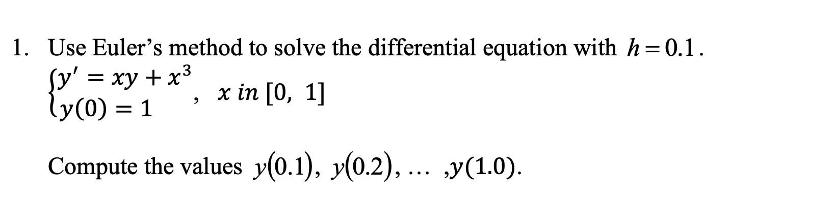 Solved 1. Use Euler's method to solve the differential | Chegg.com