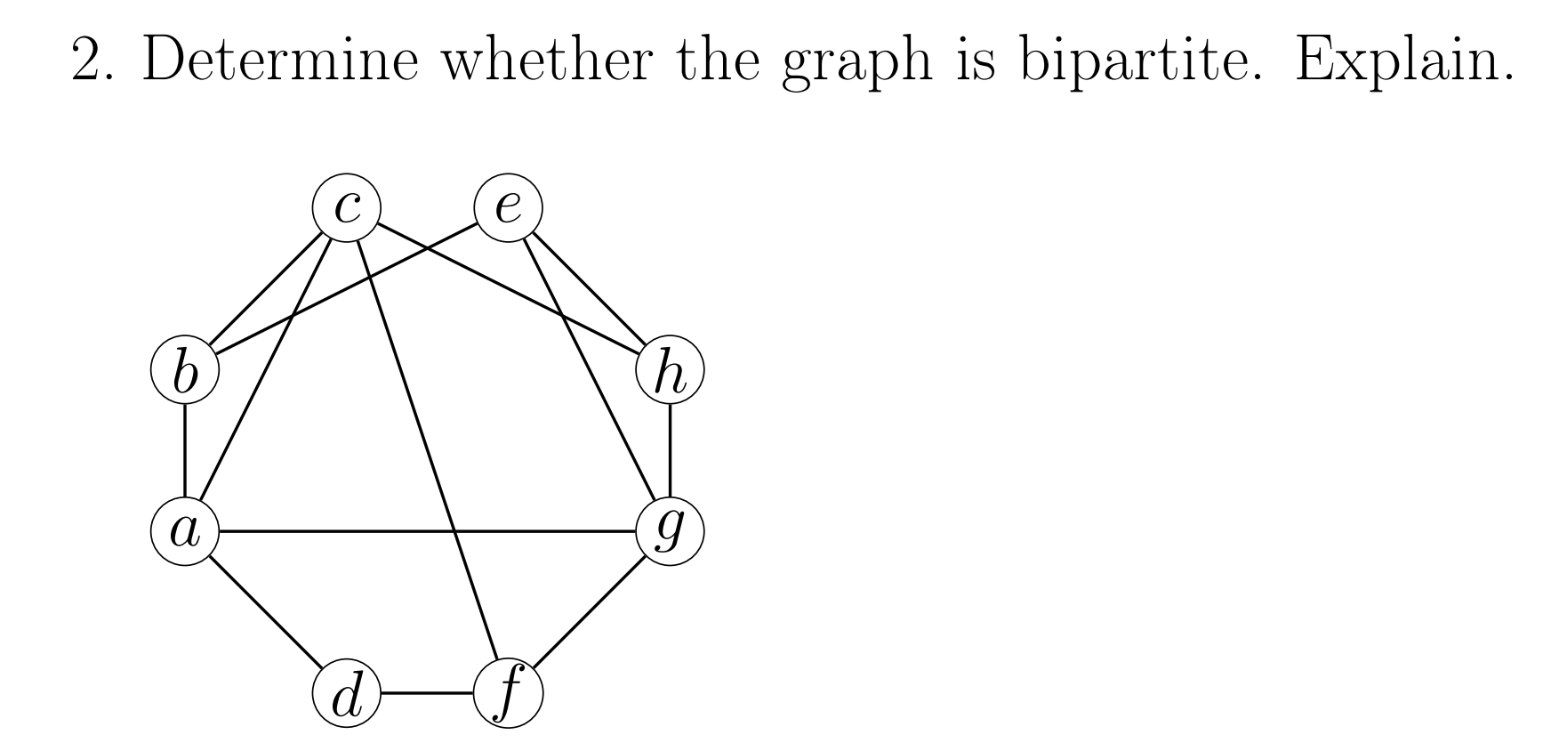 Solved 2. Determine whether the graph is bipartite. Explain. | Chegg.com