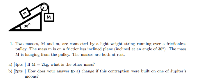 Solved 1. Two masses, M and m, are connected by a light | Chegg.com
