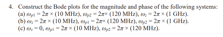 Solved 4. Construct the Bode plots for the magnitude and | Chegg.com