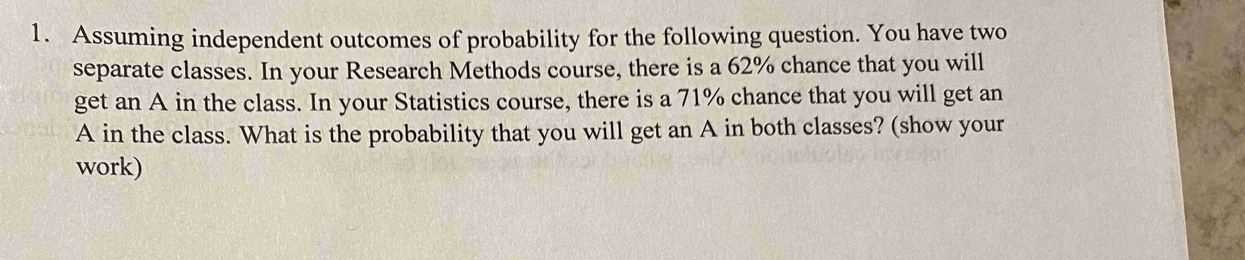 Solved Assuming independent outcomes of probability for the | Chegg.com