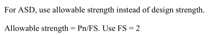 For ASD, use allowable strength instead of design | Chegg.com