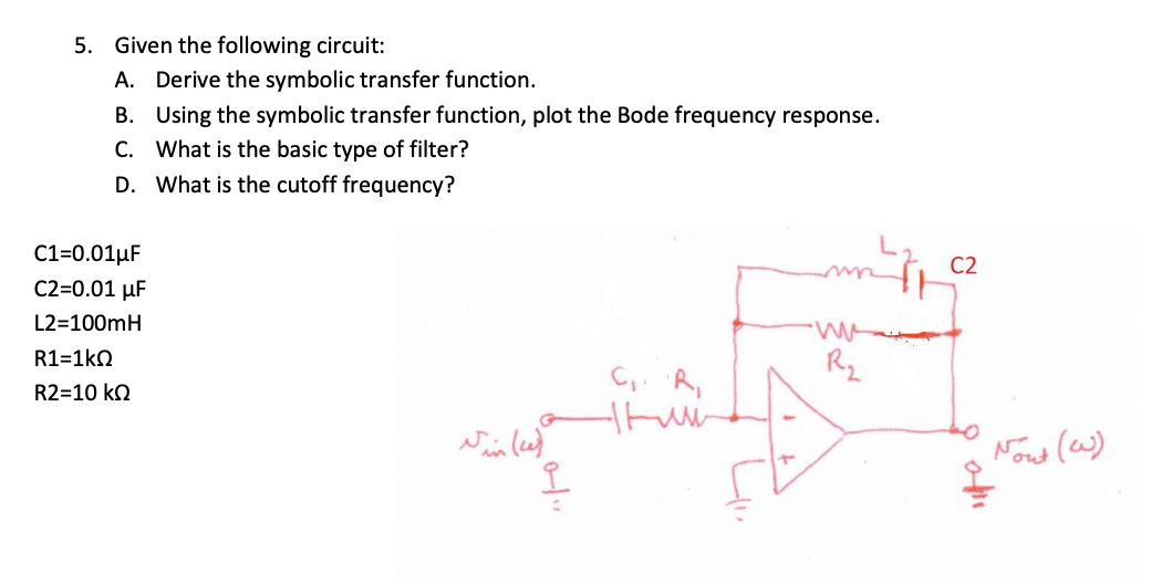 Solved 5. Given the following circuit: A. Derive the | Chegg.com