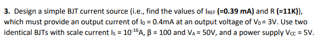 Solved 3. Design a simple BJT current source (i.e., find the | Chegg.com