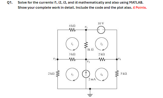 Solved Q1. ﻿Solve for the currents i1, ﻿i2, ﻿i3, ﻿and i4 | Chegg.com