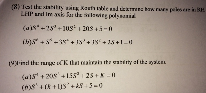Solved (8) Test the stability using Routh table and | Chegg.com