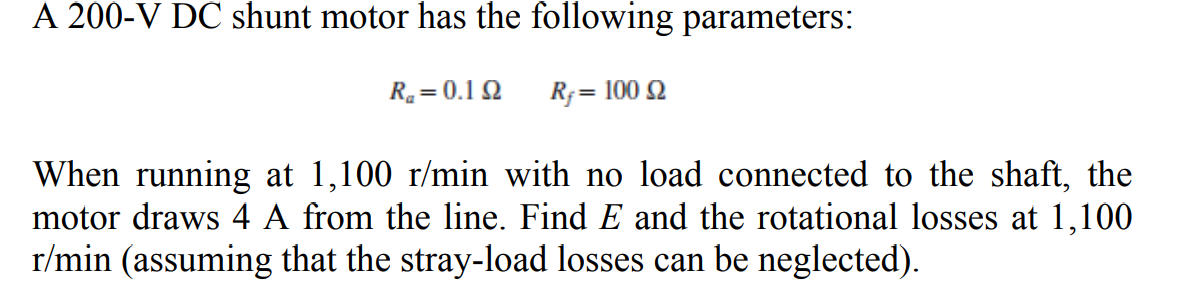 Solved the answers are; Ia = 2 A; b) Eb = 199.8 V; Prot = | Chegg.com
