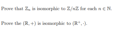Solved Prove that Zn ﻿is isomorphic to ZnZ ﻿for each | Chegg.com
