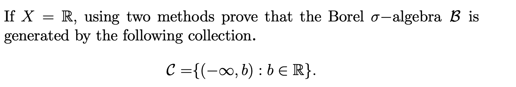 Solved If X=R, using two methods prove that the Borel | Chegg.com