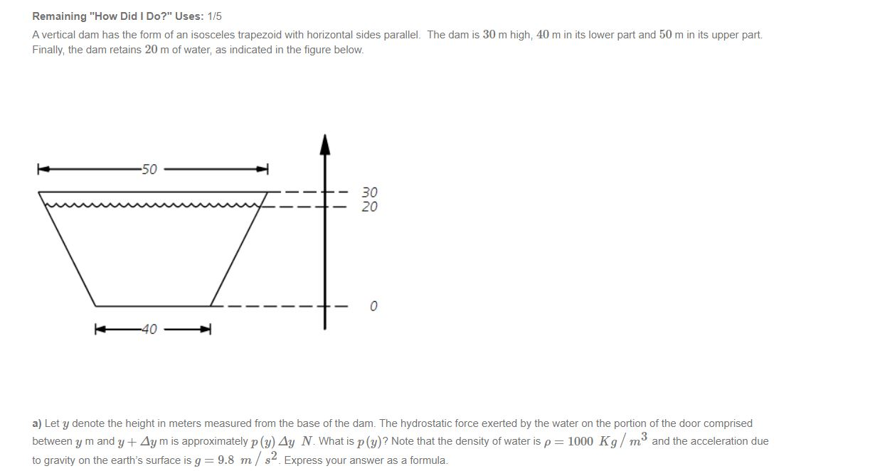 Solved A vertical dam has the form of an isosceles trapezoid | Chegg.com
