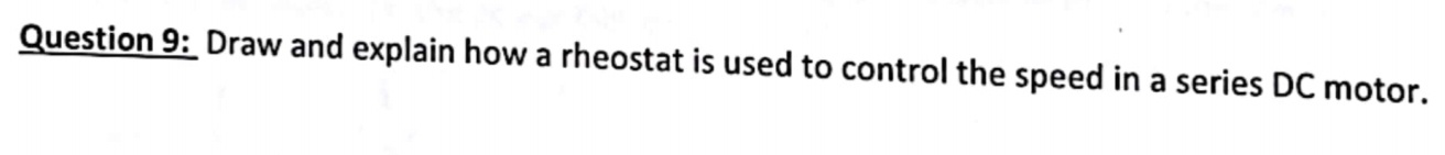 Solved Question 9: Draw and explain how a rheostat is used | Chegg.com
