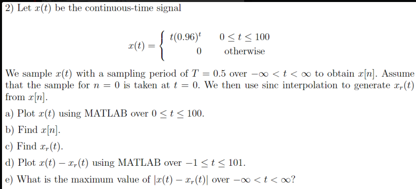 Solved 2) Let x(t) be the continuous-time signal | Chegg.com