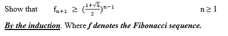Solved Show that ,fn+1≥(1+522)n-1,n≥1By? ﻿the induction. | Chegg.com