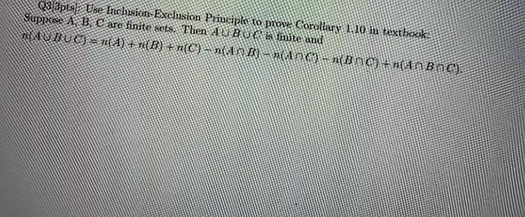 Solved Q3|3pts]: Use Inclusion-Exclusion Principle to prove | Chegg.com