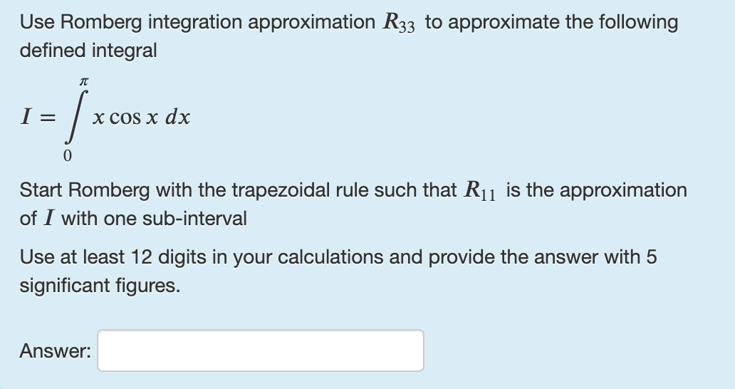 Solved Use Romberg integration approximation R33 to | Chegg.com