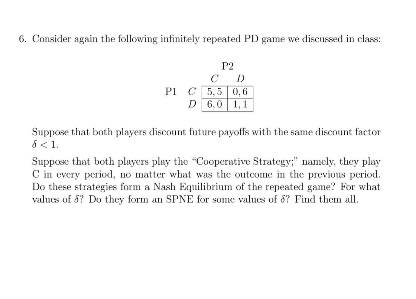 Solved 5. Consider again the following infinitely repeated | Chegg.com