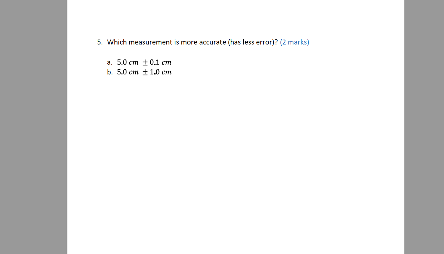 Solved 5. Which measurement is more accurate (has less | Chegg.com