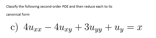 Solved Classify the following second-order PDE and then | Chegg.com