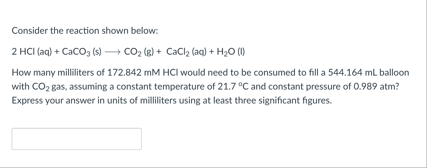 Solved Consider the reaction shown below: 2 HCl (aq) + CaCO3 | Chegg.com