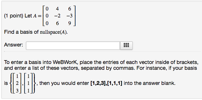Solved (1 point) Let A-0 -2 3 Find a basis of nullspace(A). | Chegg.com
