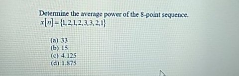 Solved Determine the average power of the 8-point sequence. | Chegg.com