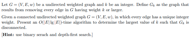 Solved Let G=(V, E,w) be a undirected weighted graph and k | Chegg.com