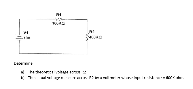 Solved R1 w 100KΩ V1 10V R2 400KΩ Determine a) The | Chegg.com