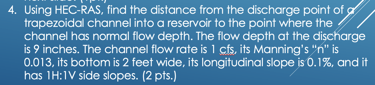 Solved Using HEC-RAS, find the distance from the discharge | Chegg.com