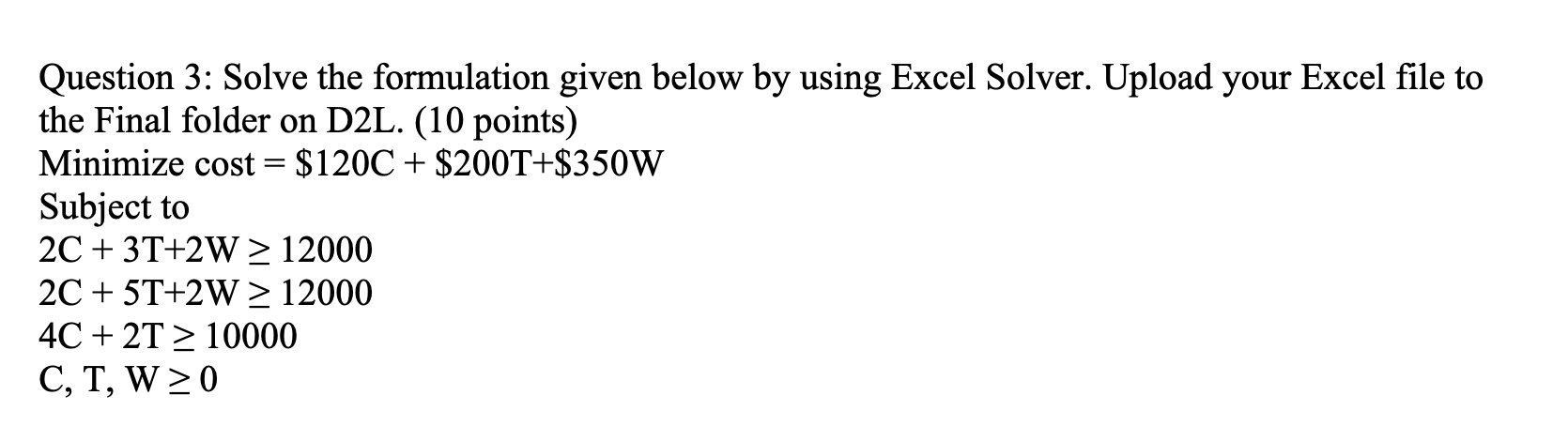 Solved Question 3: Solve the formulation given below by | Chegg.com
