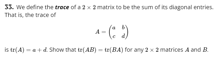 Solved 33. We define the trace of a 2×2 matrix to be the sum | Chegg.com