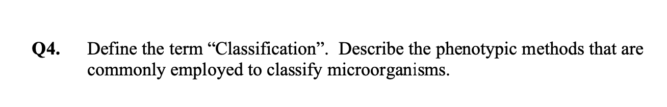 Solved Q4. Define the term “Classification”. Describe the | Chegg.com