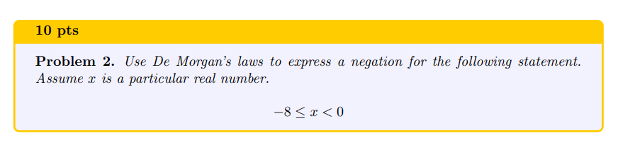 Solved Problem 2. Use De Morgan's laws to express a negation | Chegg.com