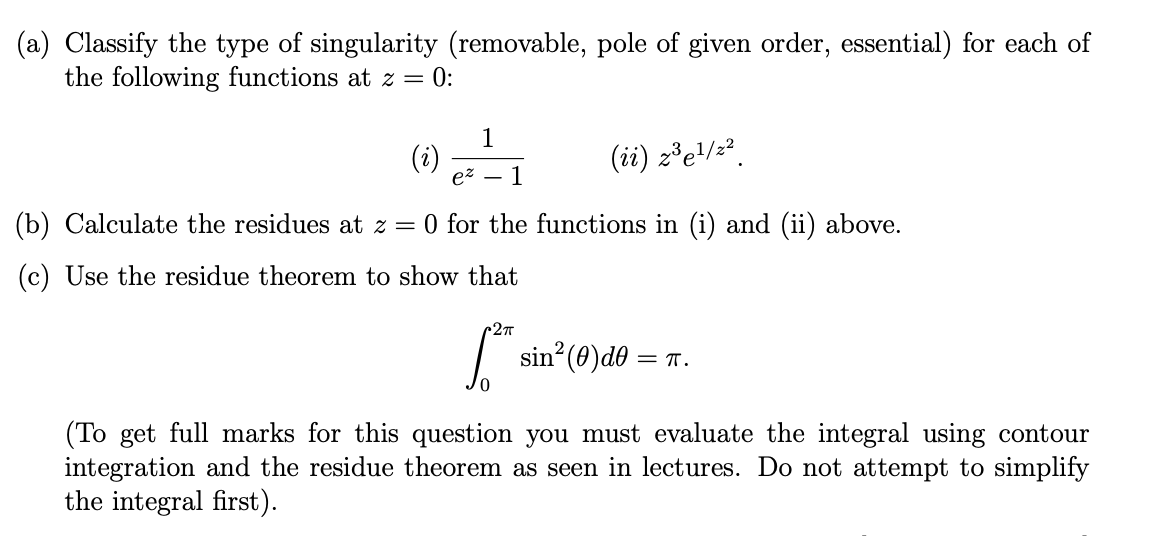 Solved (a) Classify the type of singularity (removable, pole | Chegg.com