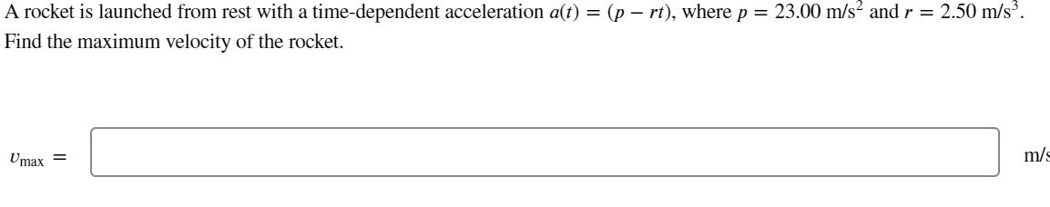 Solved A rocket is launched from rest with a time-dependent | Chegg.com