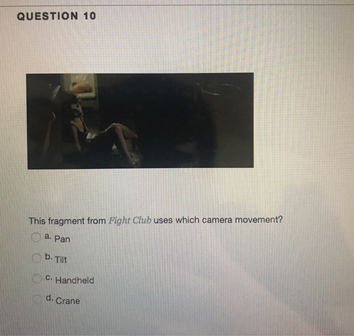 Solved QUESTION 10 This fragment from Fight Club uses which | Chegg.com