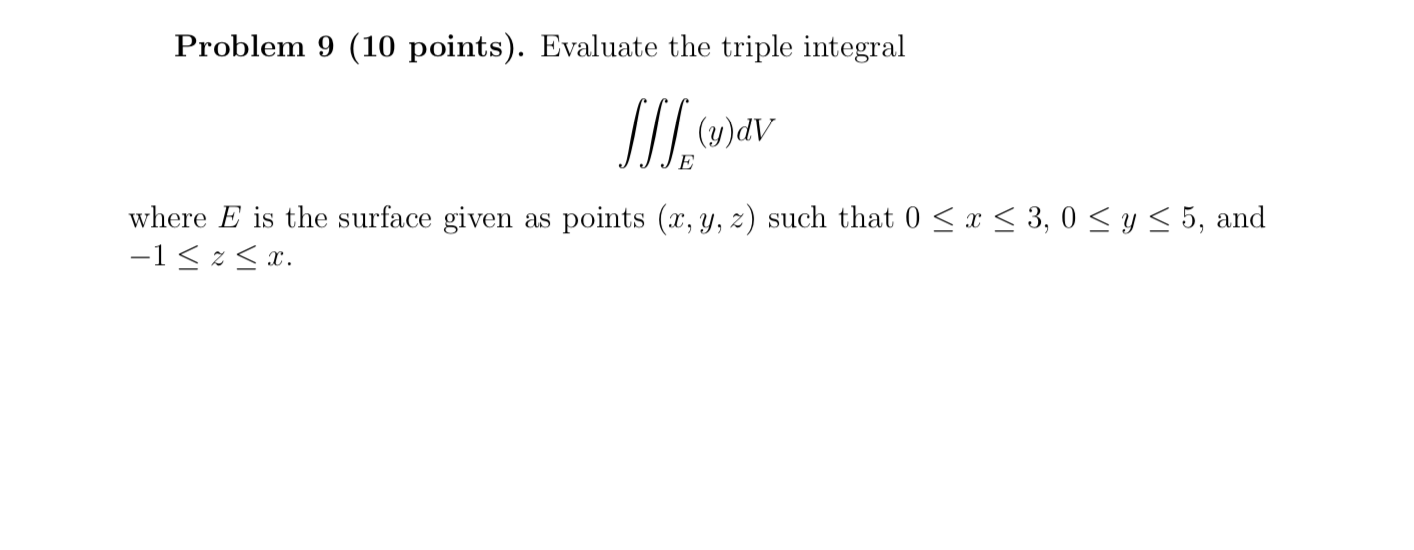 Solved Problem 9 (10 points). Evaluate the triple integral | Chegg.com