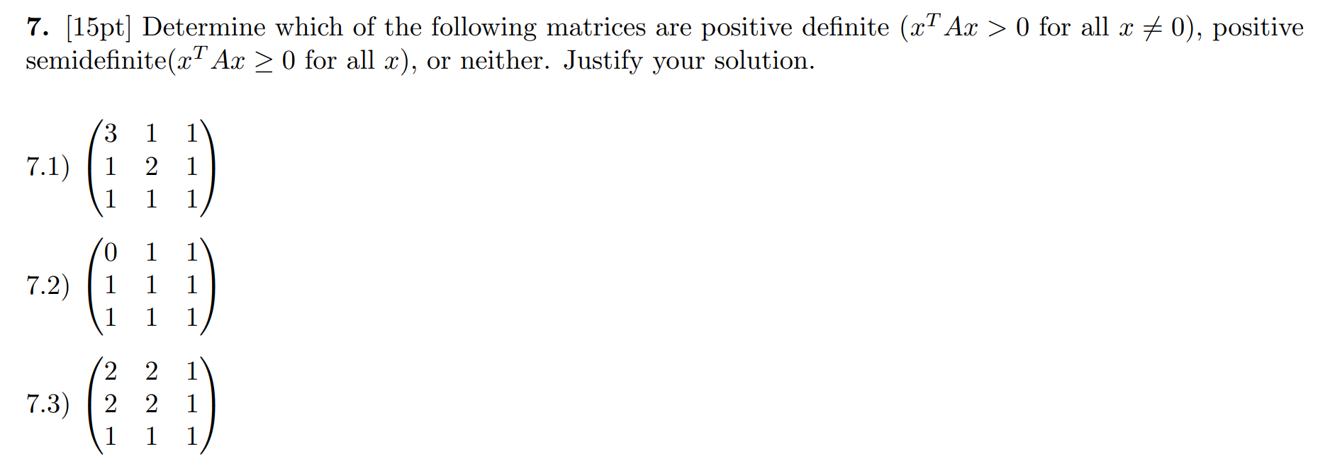 Solved 7. [15pt] Determine which of the following matrices | Chegg.com