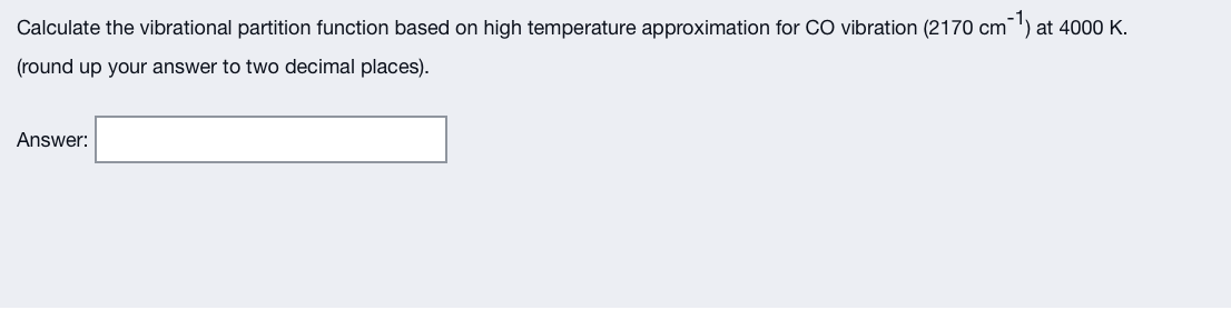 Solved Calculate the vibrational partition function based on | Chegg.com