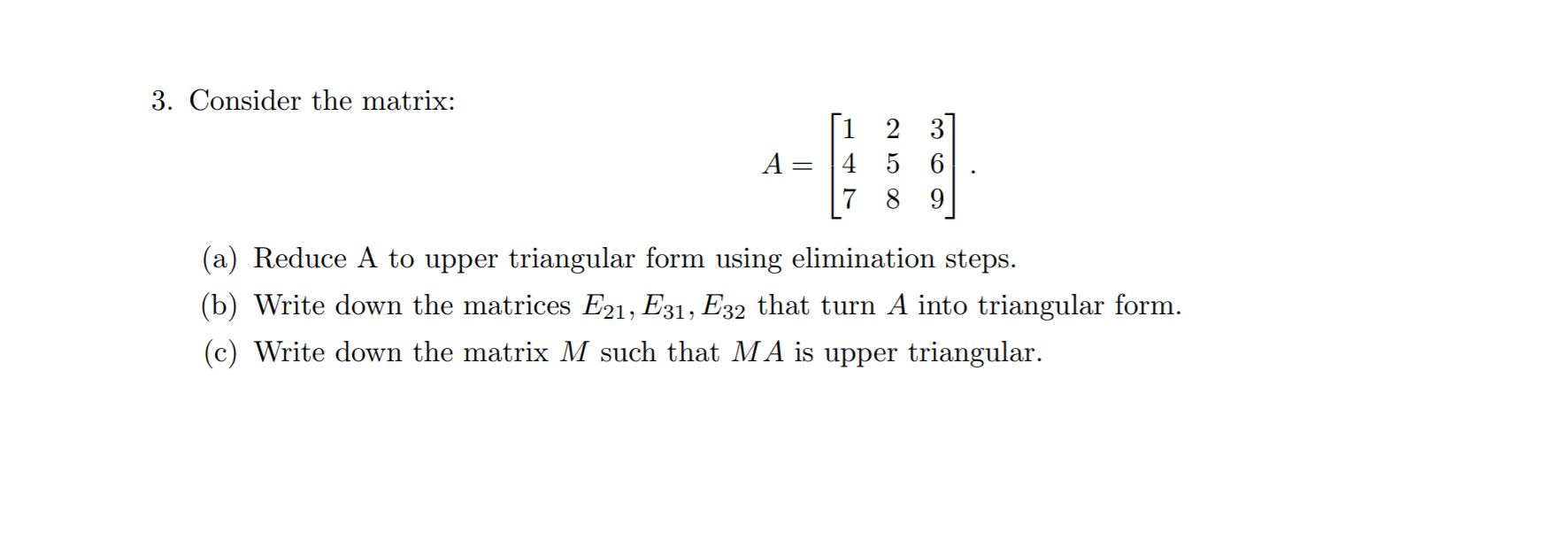 Solved 3 Consider The Matrix 1 2 3 4 5 6 7 8 9 A Reduce 6565