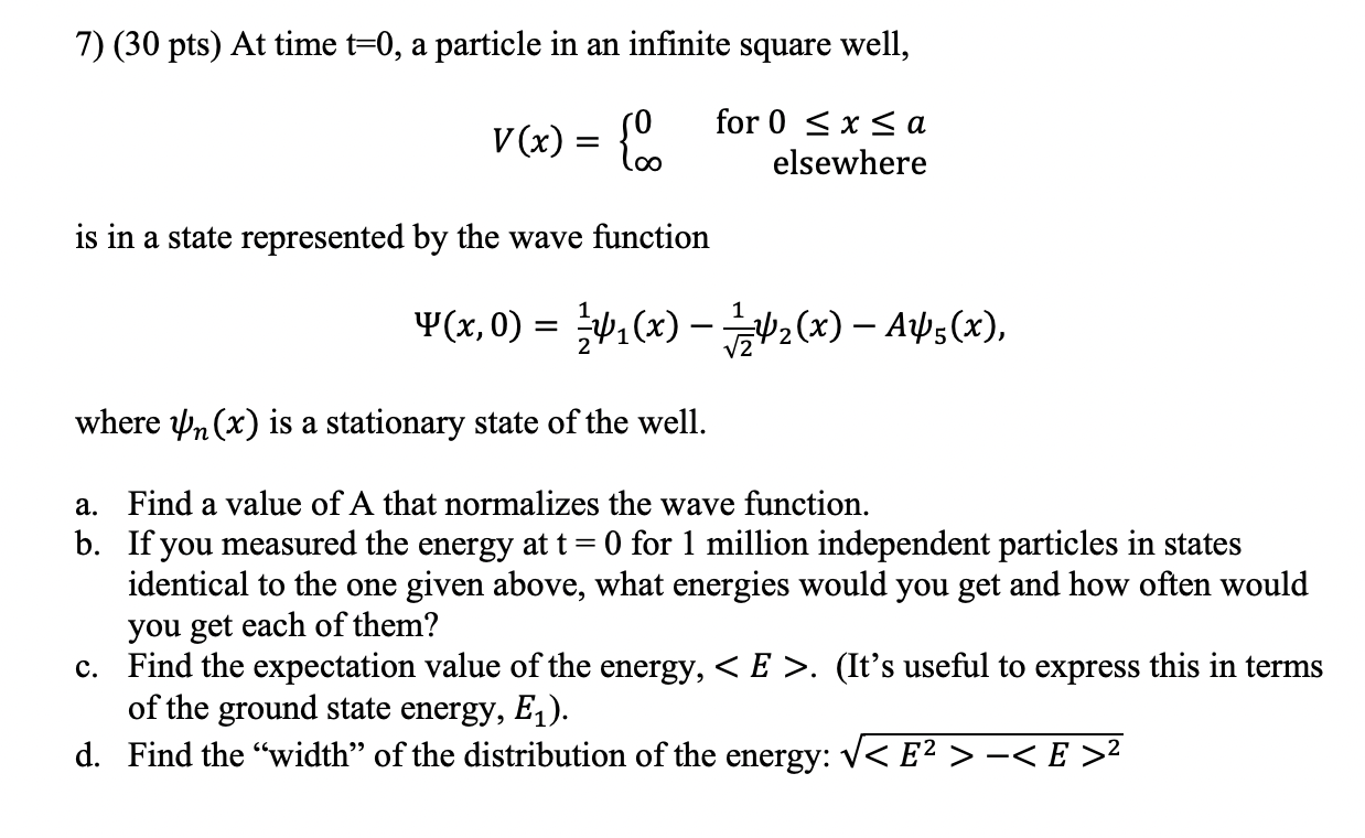 Solved 7) (30 pts) At time t=0, a particle in an infinite | Chegg.com