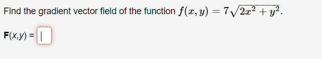 Solved Find the gradient vector field of the function f(x, | Chegg.com